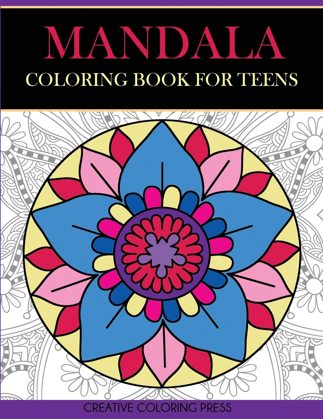 Mandala Coloring Book for Teens: Get Creative, Relax, and Have Fun with ...