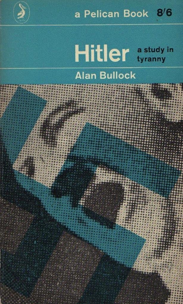Hitler, a Study in Tyranny - Completely Revised Edition (Pelican): Alan ...