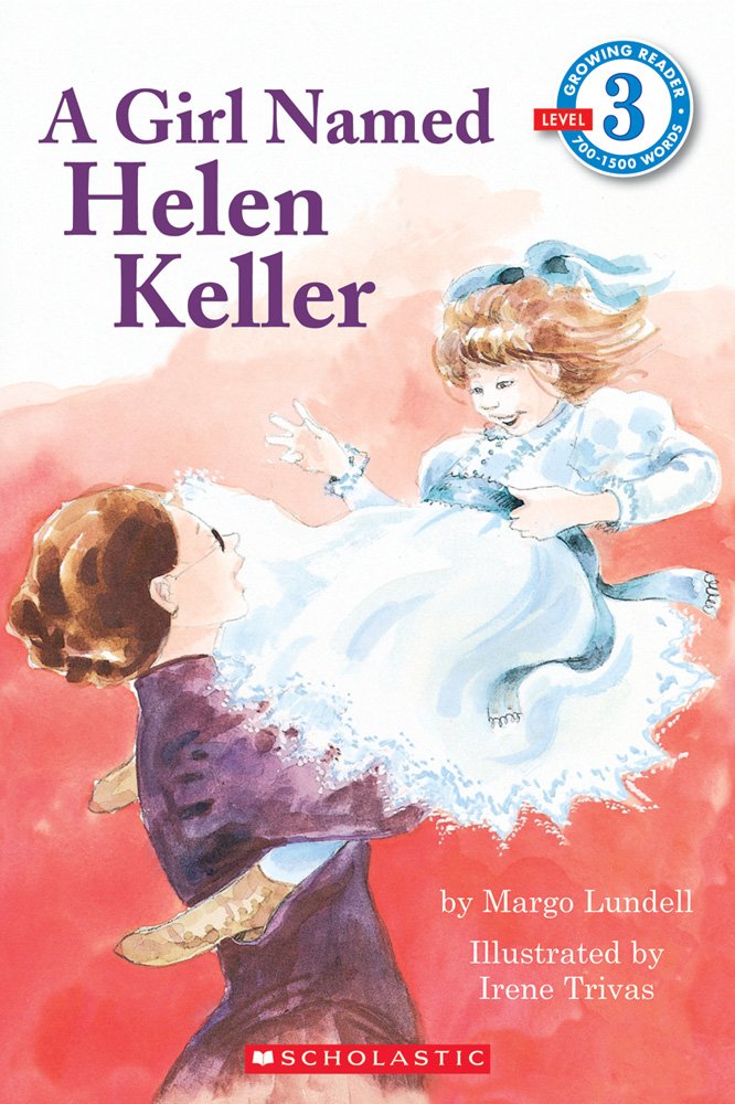 A Girl Named Helen Keller (Scholastic Reader Level 3): Lundell, Margo ...