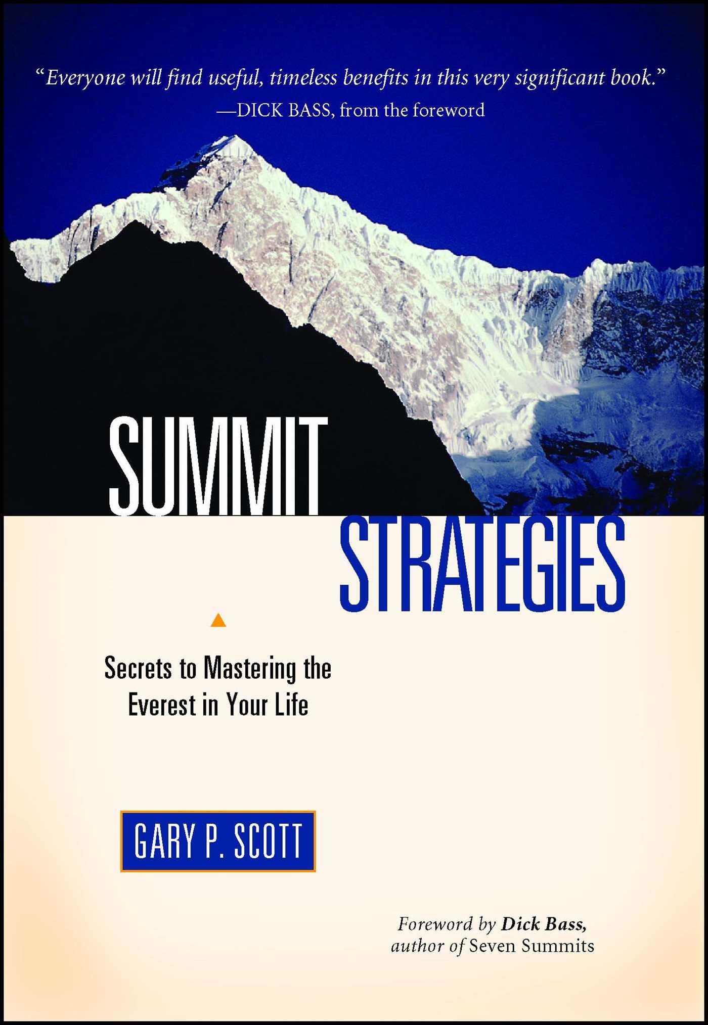 Summit Strategies: Secrets To Mastering The Everest In Your Life: Scott ...