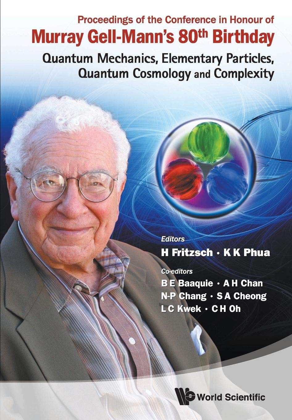 PROCEEDINGS OF THE CONFERENCE IN HONOUR OF MURRAY GELL-MANN'S 80TH ...