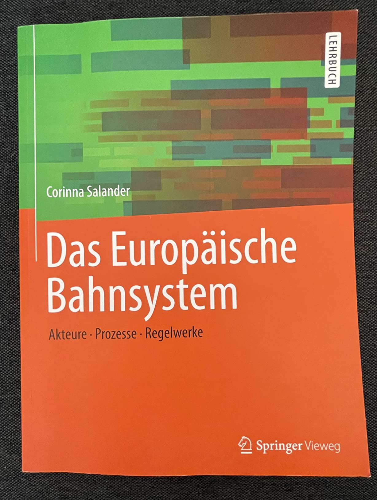 Das Europäische Bahnsystem: Akteure, Prozesse, Regelwerke : Salander ...