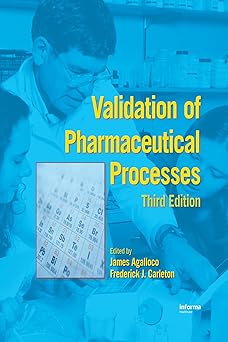 Validation of Pharmaceutical Processes, 3rd Edition: 9780849370557 ...