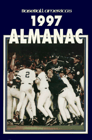BASEBALL AMERICA'S 1997 ALMANAC (Baseball America Almanac): Baseball ...
