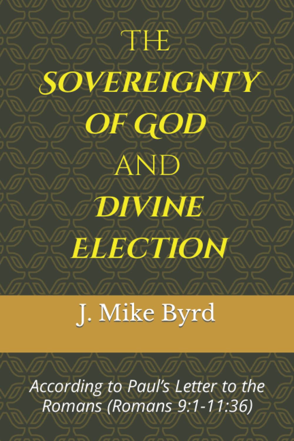 Snapklik.com : The Sovereignty Of God And Divine Election: According To ...