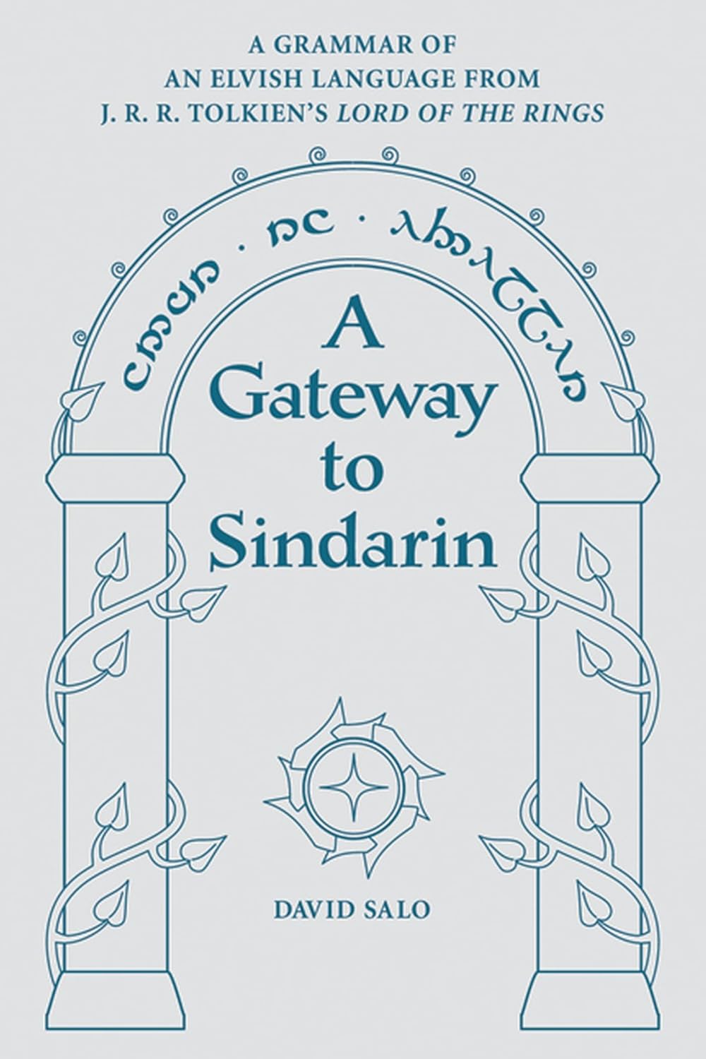 A Gateway to Sindarin: A Grammar of an Elvish Language from JRR Tolkien ...