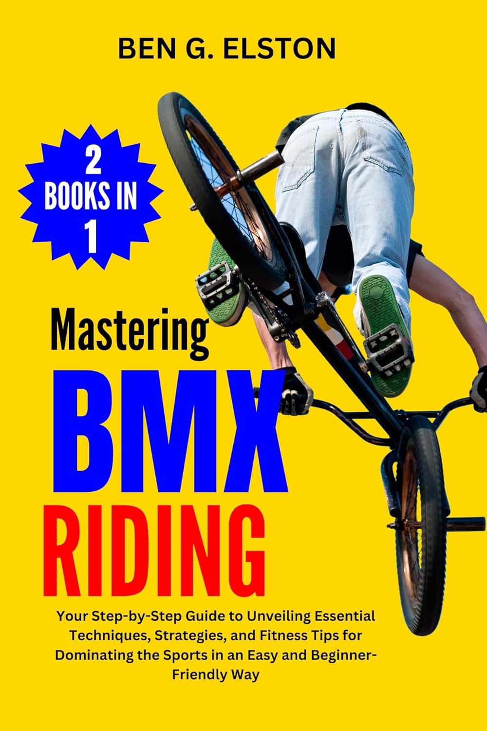 Amazon.com: MASTERING BMX RIDING: Your Step-by-Step Guide to Unveiling ...