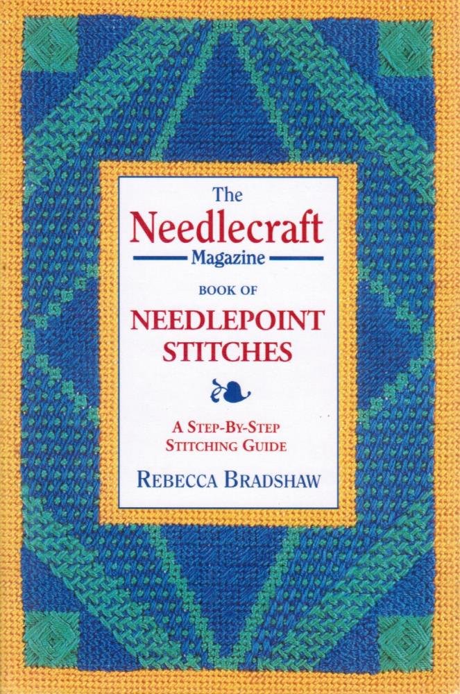 "Needlecraft" Magazine Book of Needlepoint Stitches: A Step-by-step ...