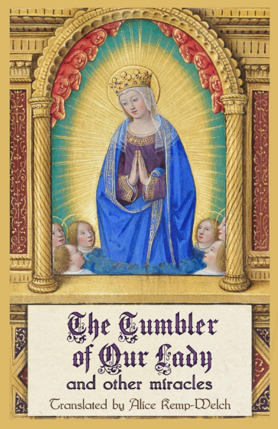 The Tumbler of Our Lady and Other Miracles: Kemp-Welch, Alice ...
