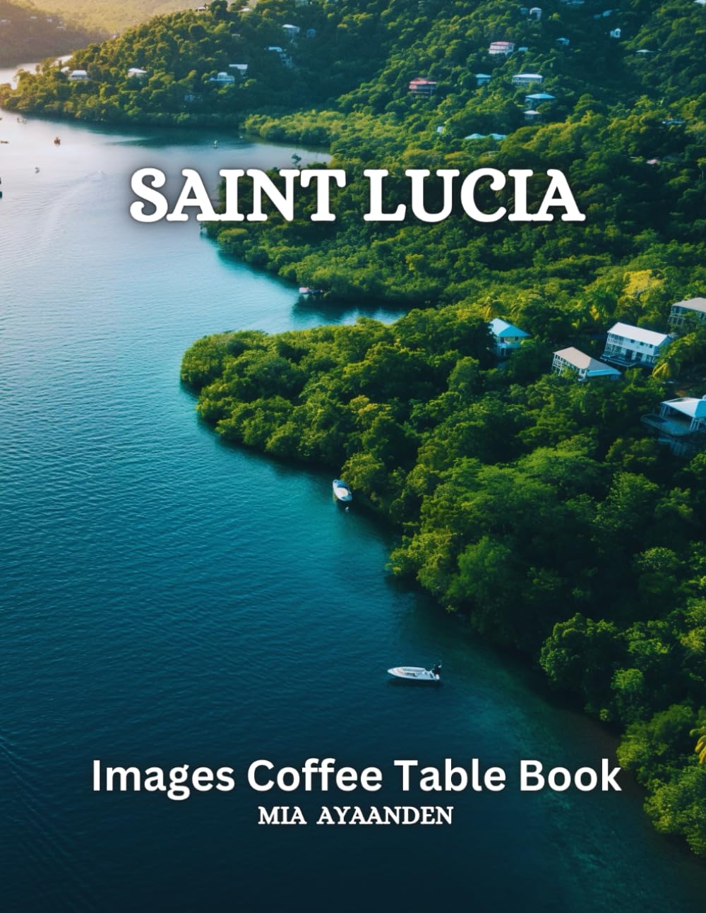 Saint Lucia Images Coffee Table Book for All : Beautiful Pictures Tour ...