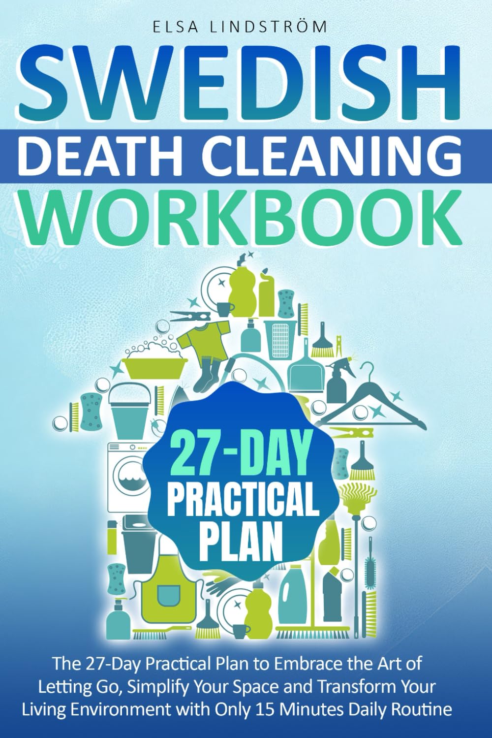 SWEDISH DEATH CLEANING WORKBOOK: The 27-Day Practical Plan to Embrace ...