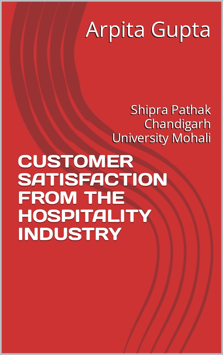 CUSTOMER SATISFACTION FROM THE HOSPITALITY INDUSTRY : Shipra Pathak ...