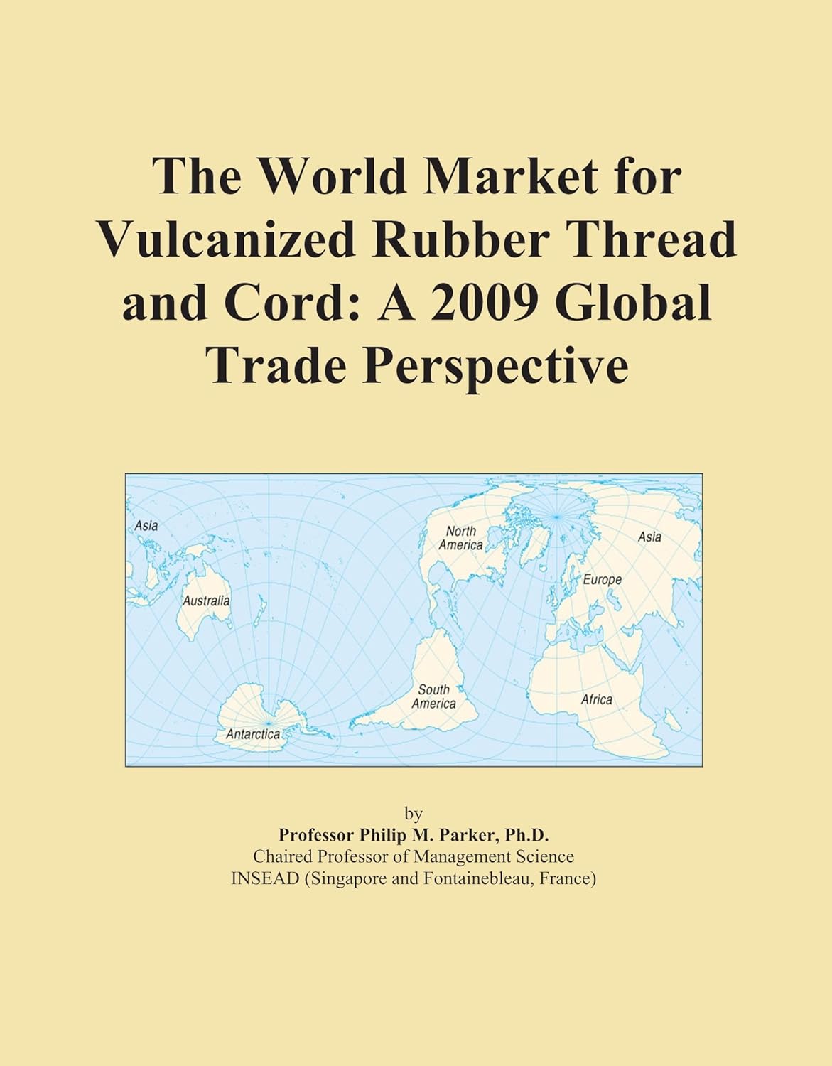 The World Market for Vulcanized Rubber Thread and Cord: A 2009 Global ...