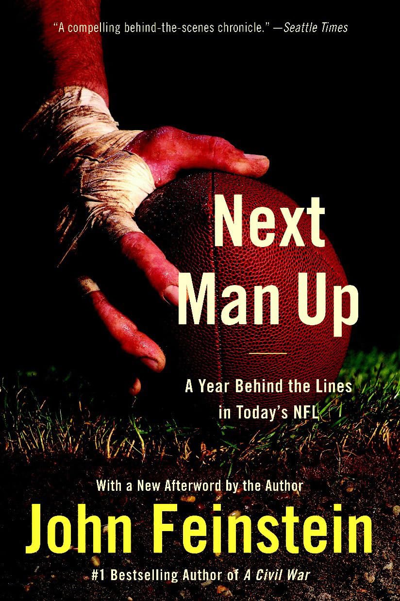 Next Man Up: A Year Behind the Lines in Today's NFL: Feinstein, John ...