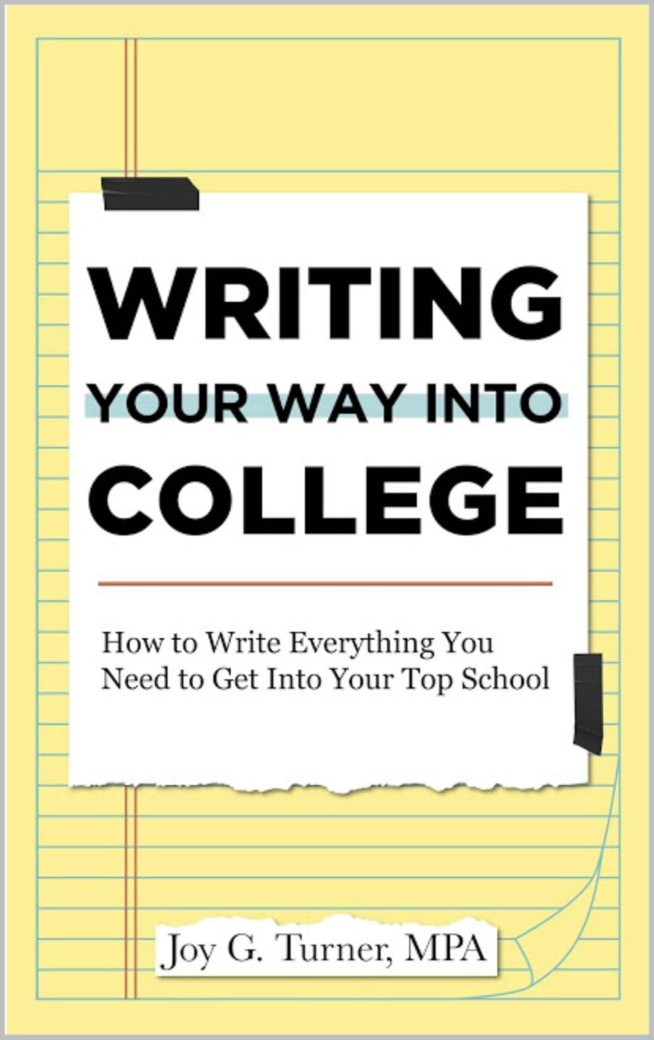 Amazon.com: Writing Your Way Into College: How To Write Everything You ...