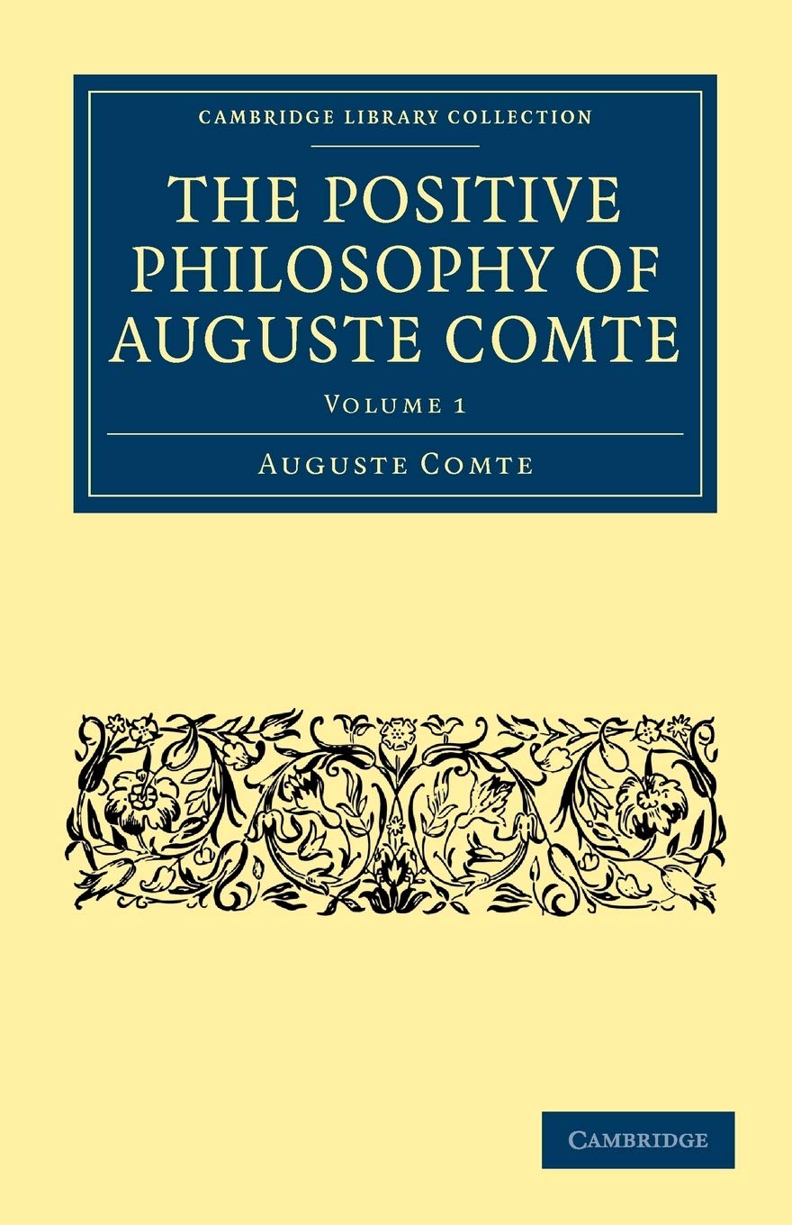 The Positive Philosophy of Auguste Comte (Cambridge Library Collection ...