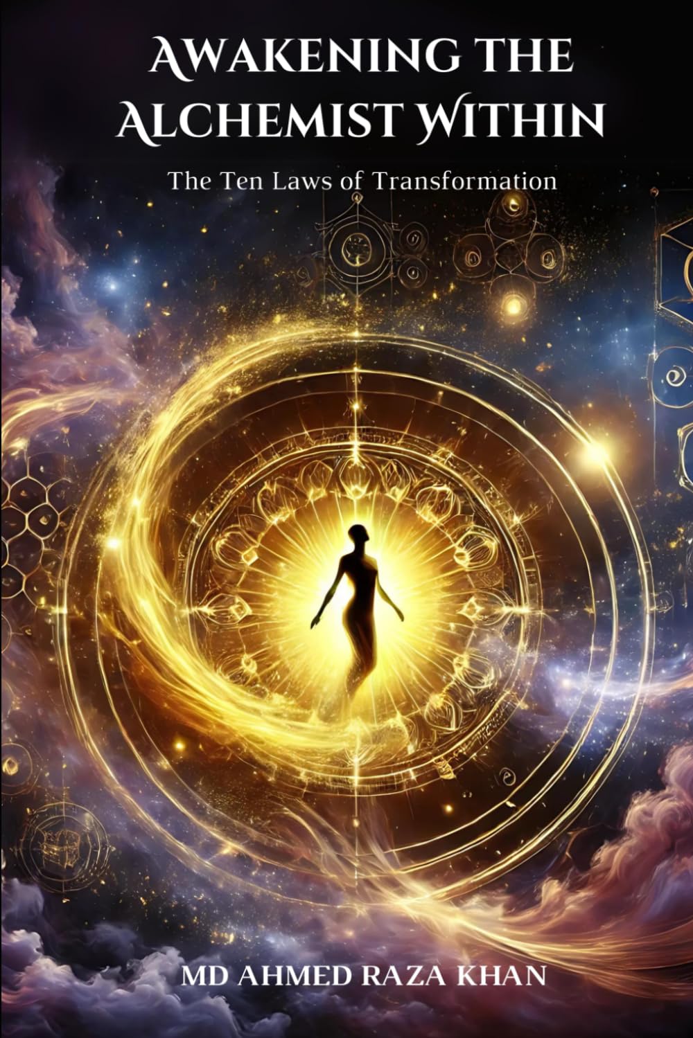 Awakening the Alchemist Within: The Ten Laws of Transformation: Khan ...
