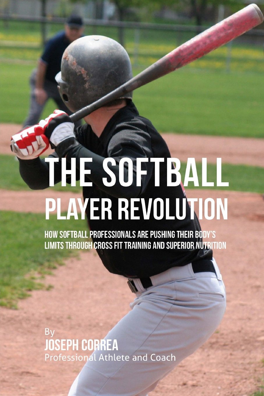 Amazon.co.jp: The Softball Player Revolution: How Softball ...