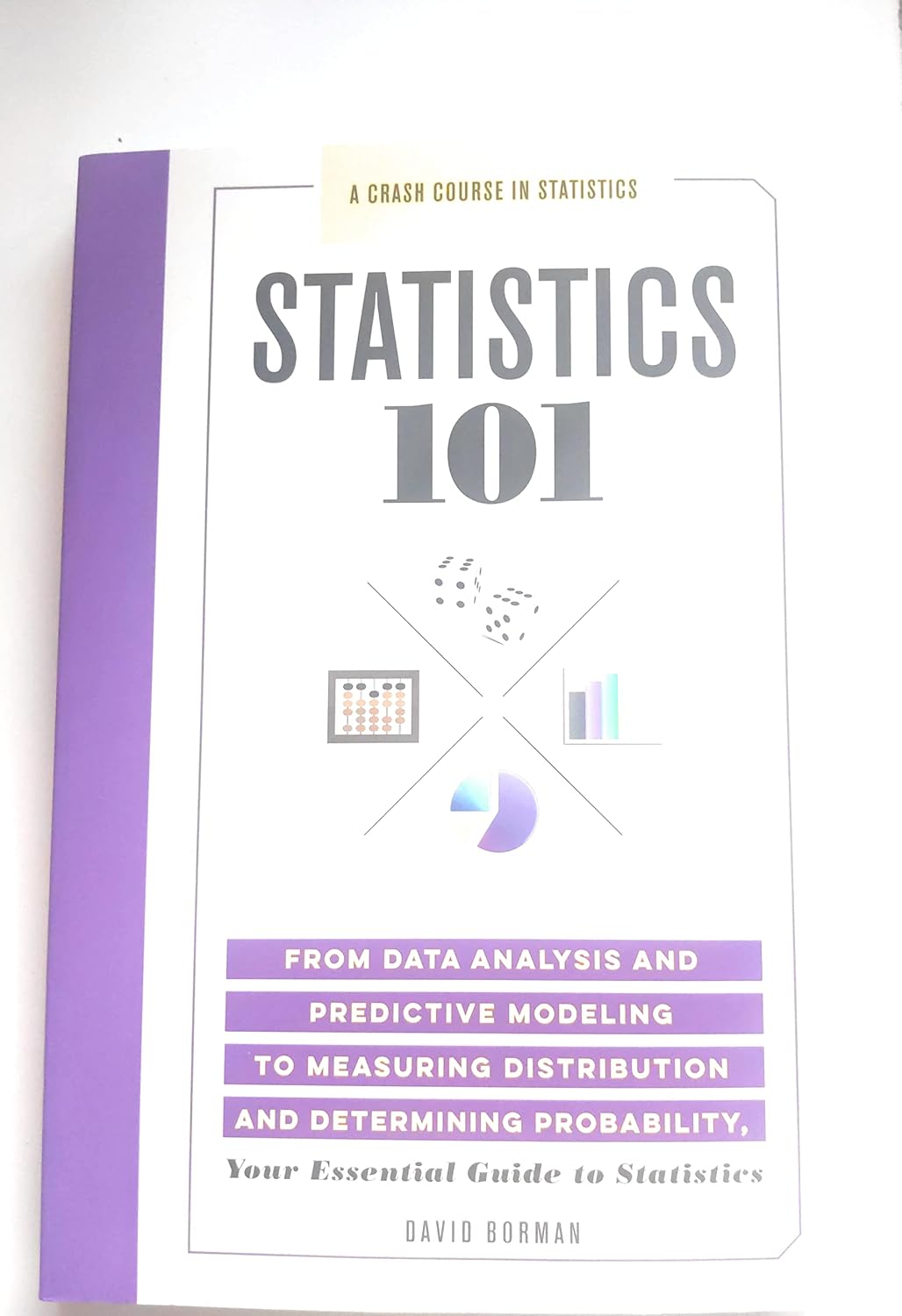 Statistics 101 : From Data Analysis and Predictive Modeling to ...