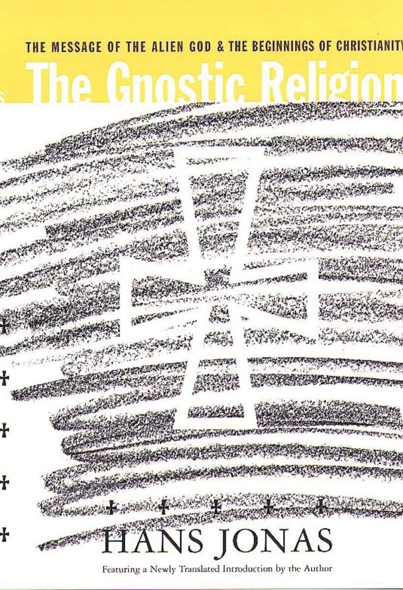 The Gnostic Religion: The Message of the Alien God and the Beginnings ...