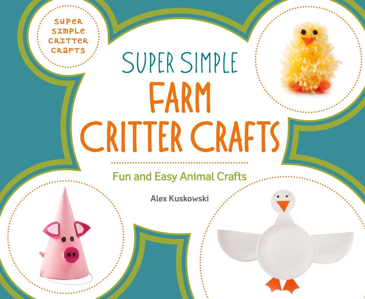 Super Simple Farm Critter Crafts: Fun and Easy Animal Crafts (Super ...