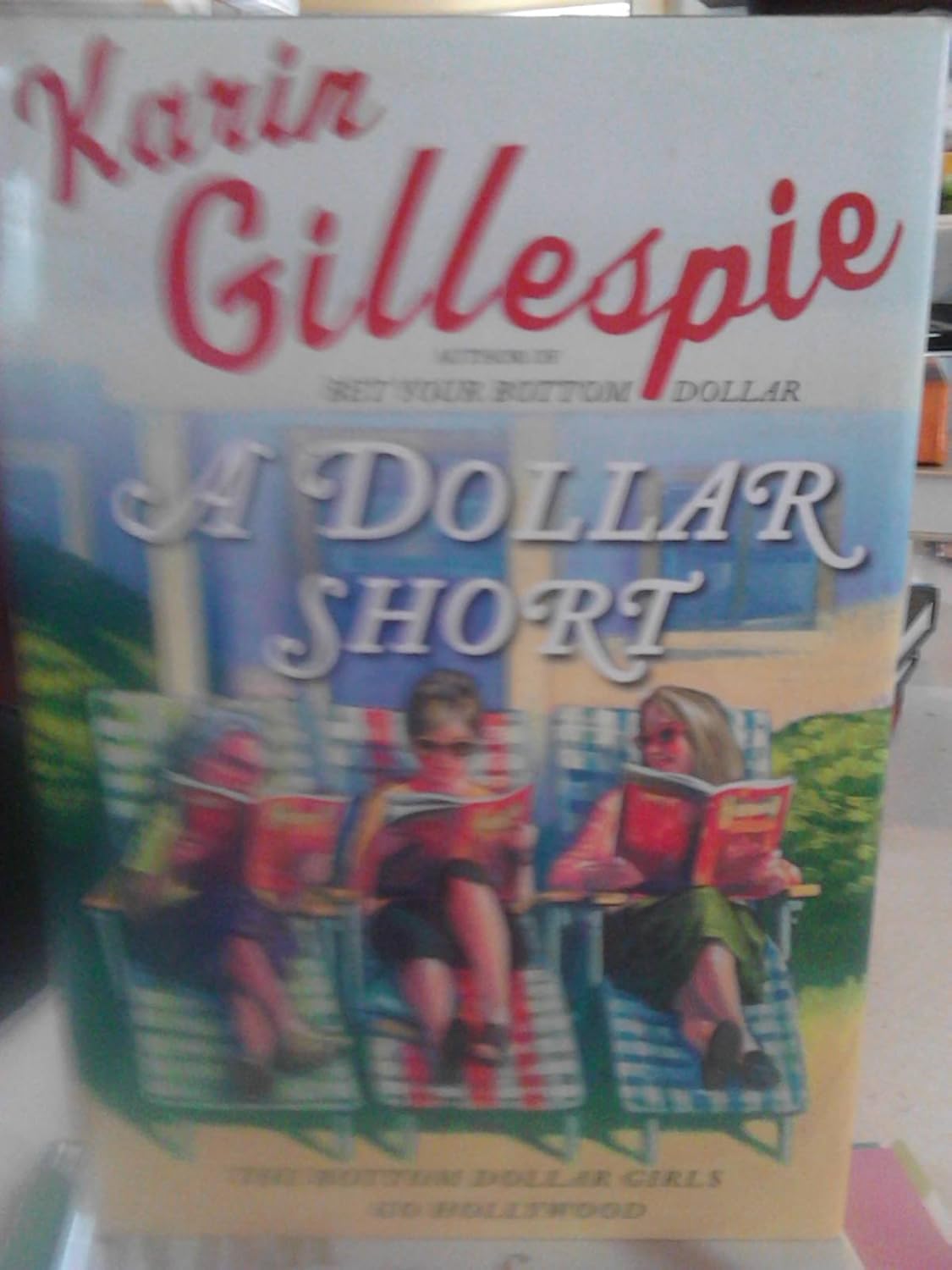 A Dollar Short: The Bottom Dollar Girls Go Hollywood: Gillespie, Karin: 9780743250115: Amazon ...