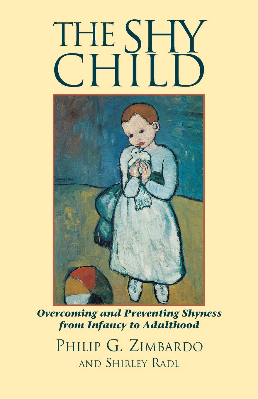 The Shy Child : Overcoming and Preventing Shyness from Infancy to ...