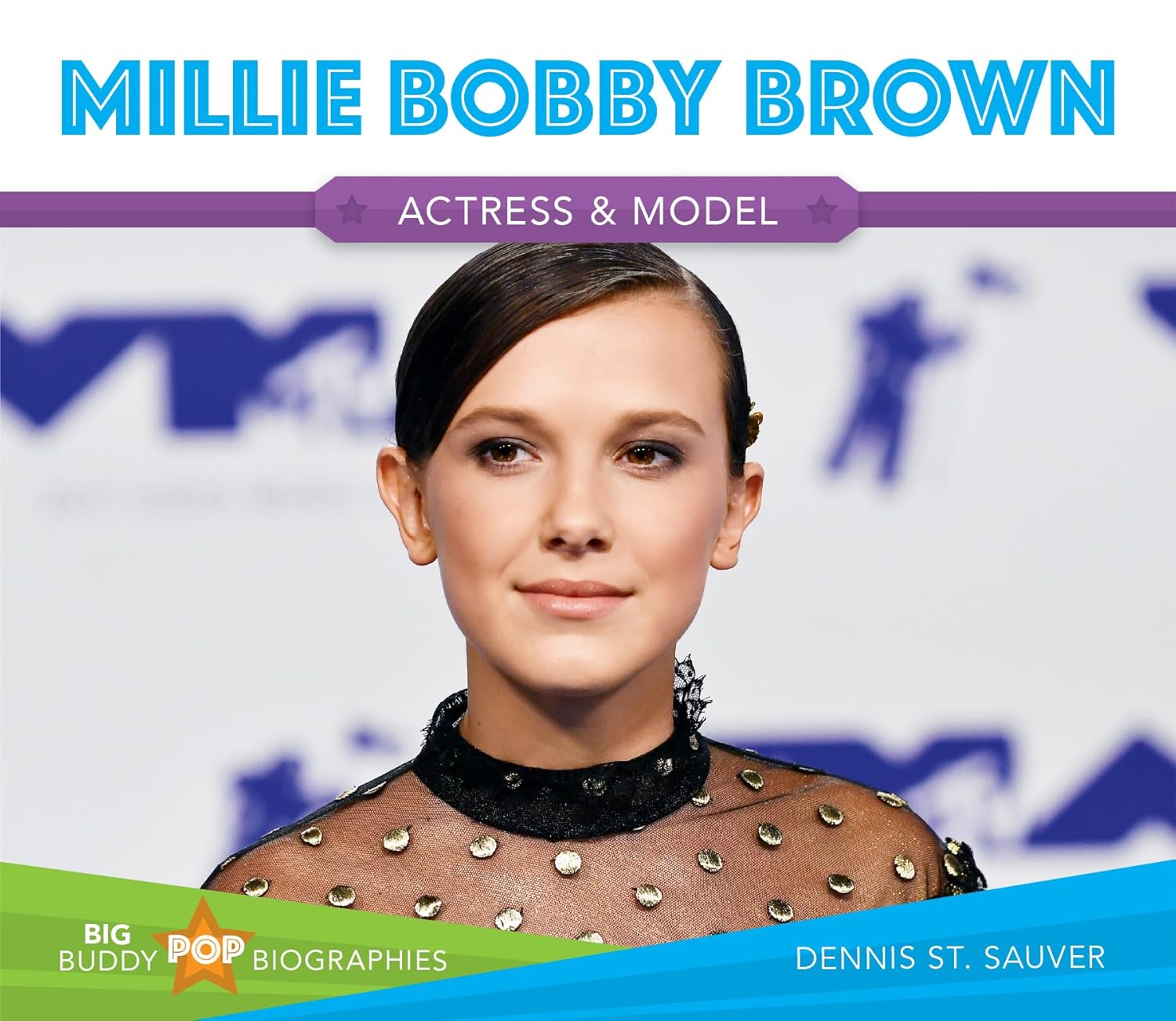 Millie Bobby Brown: Actress & Model (Big Buddy Pop Biographies Set 4 ...