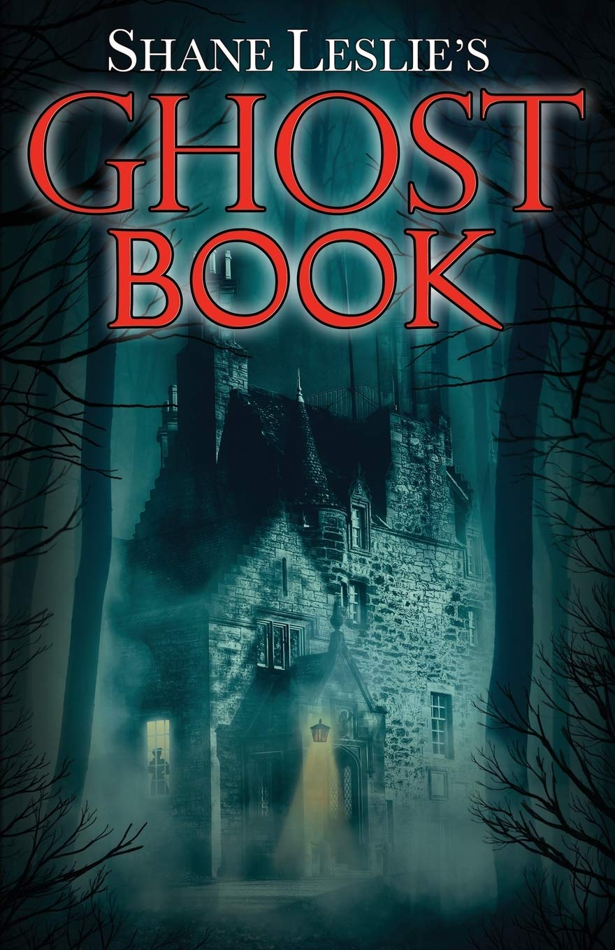 Shane Leslie's Ghost Book: Amazon.co.uk: Leslie, Shane, Coulombe, Charles A.: 9781944339074: Books