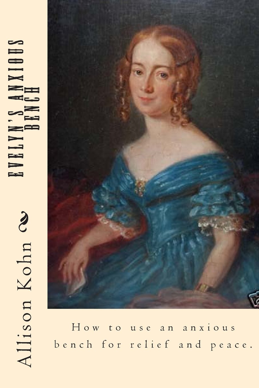 Evelyn's Anxious Bench: How to use an anxious bench for relief and ...