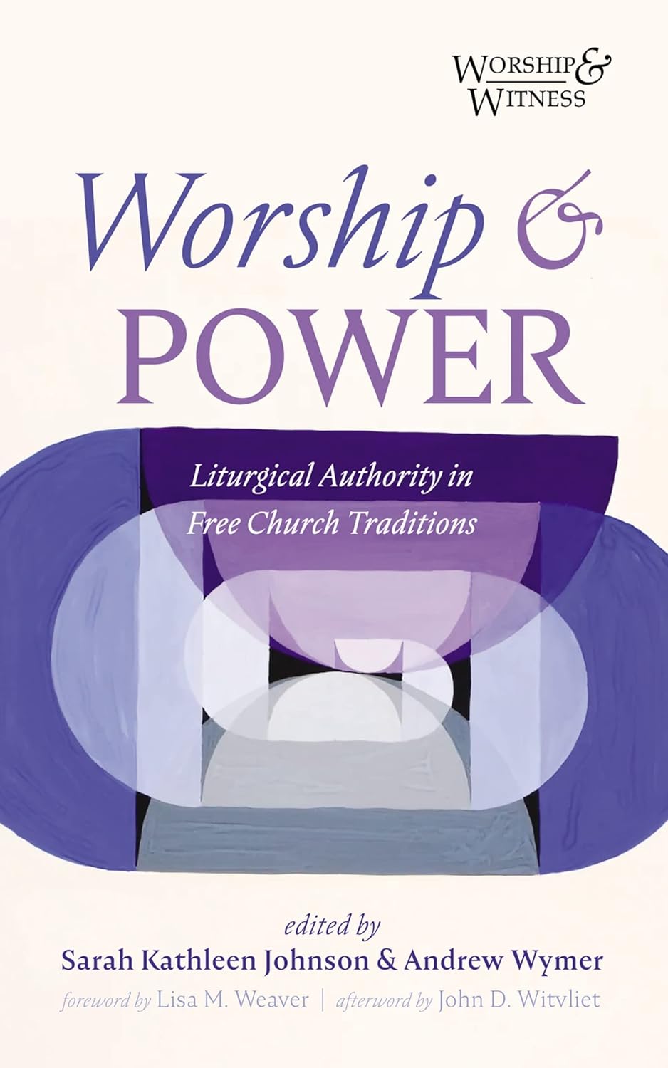 Worship and Power: Liturgical Authority in Free Church Traditions ...