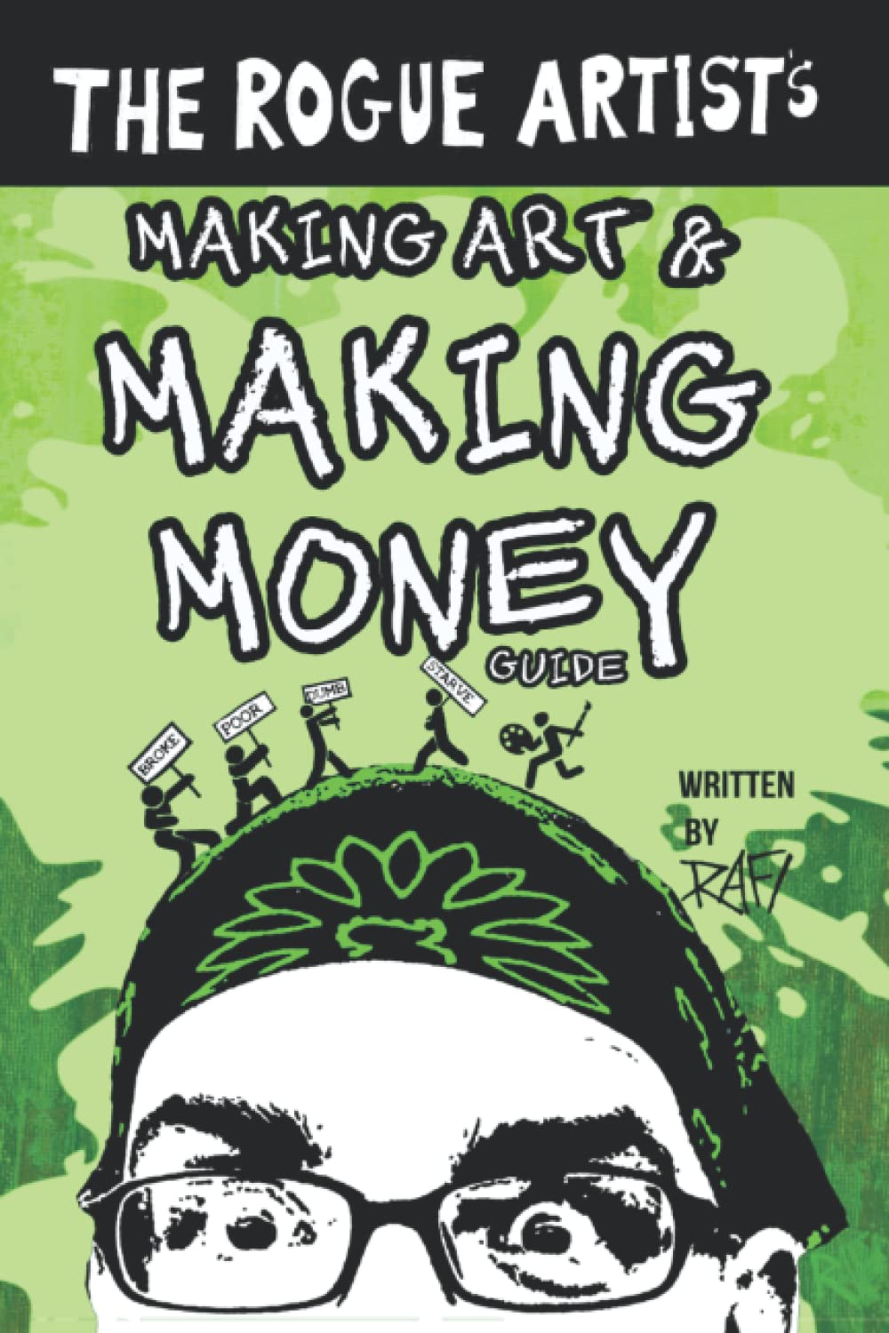Buy The Rogue Artist's Money Guide: Making Art and Making Money (The ...