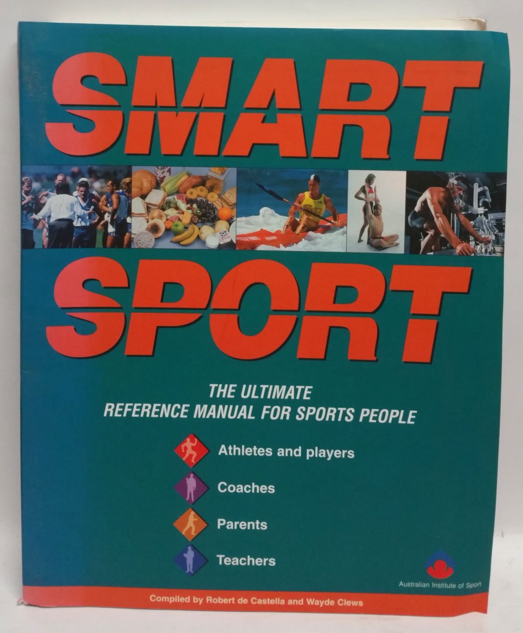 Smart Sport: The Ultimate Reference Manual For Sports People: Robert de ...