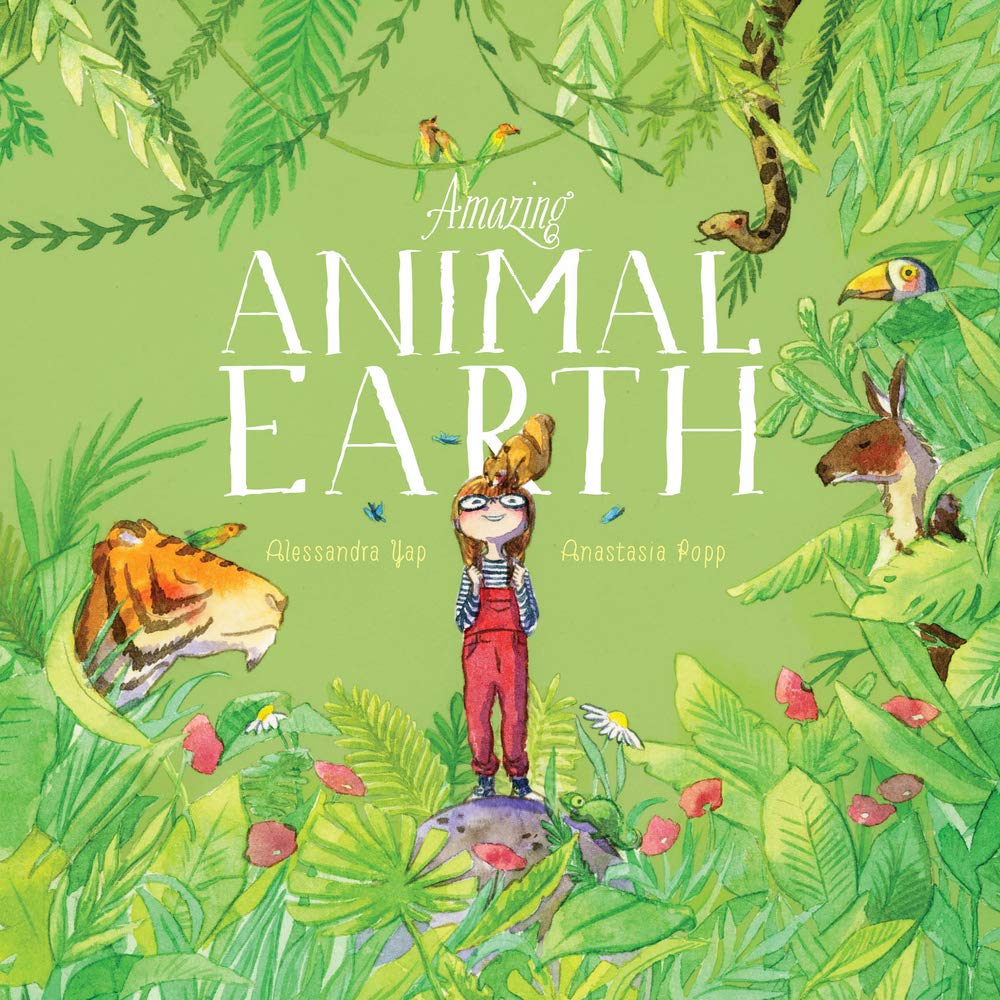 Amazing Animal Earth: Yap, Alessandra, Popp, Anastasia: 9781912678228 ...