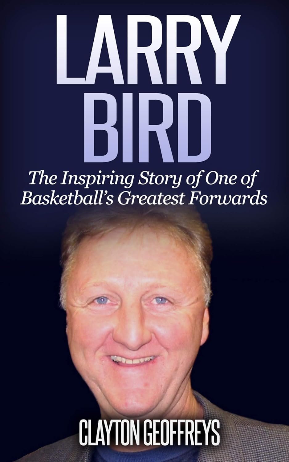 Amazon.com: Larry Bird: The Inspiring Story of One of Basketball's ...
