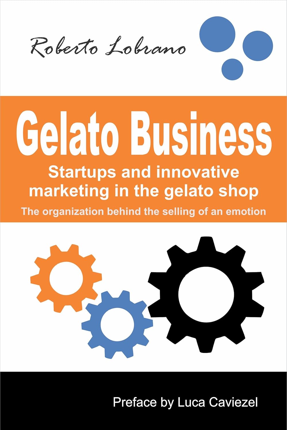 Gelato Business:Startups and Innovative Marketing in the Gelato Shop ...