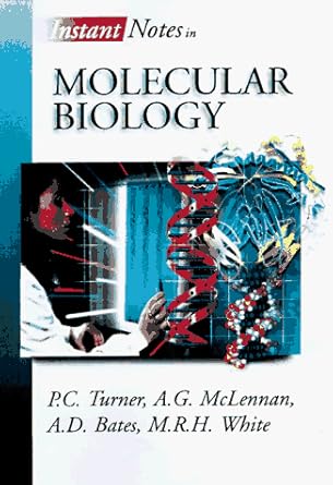 Instant Notes in Molecular Biology (Instant Notes Series): A. G ...
