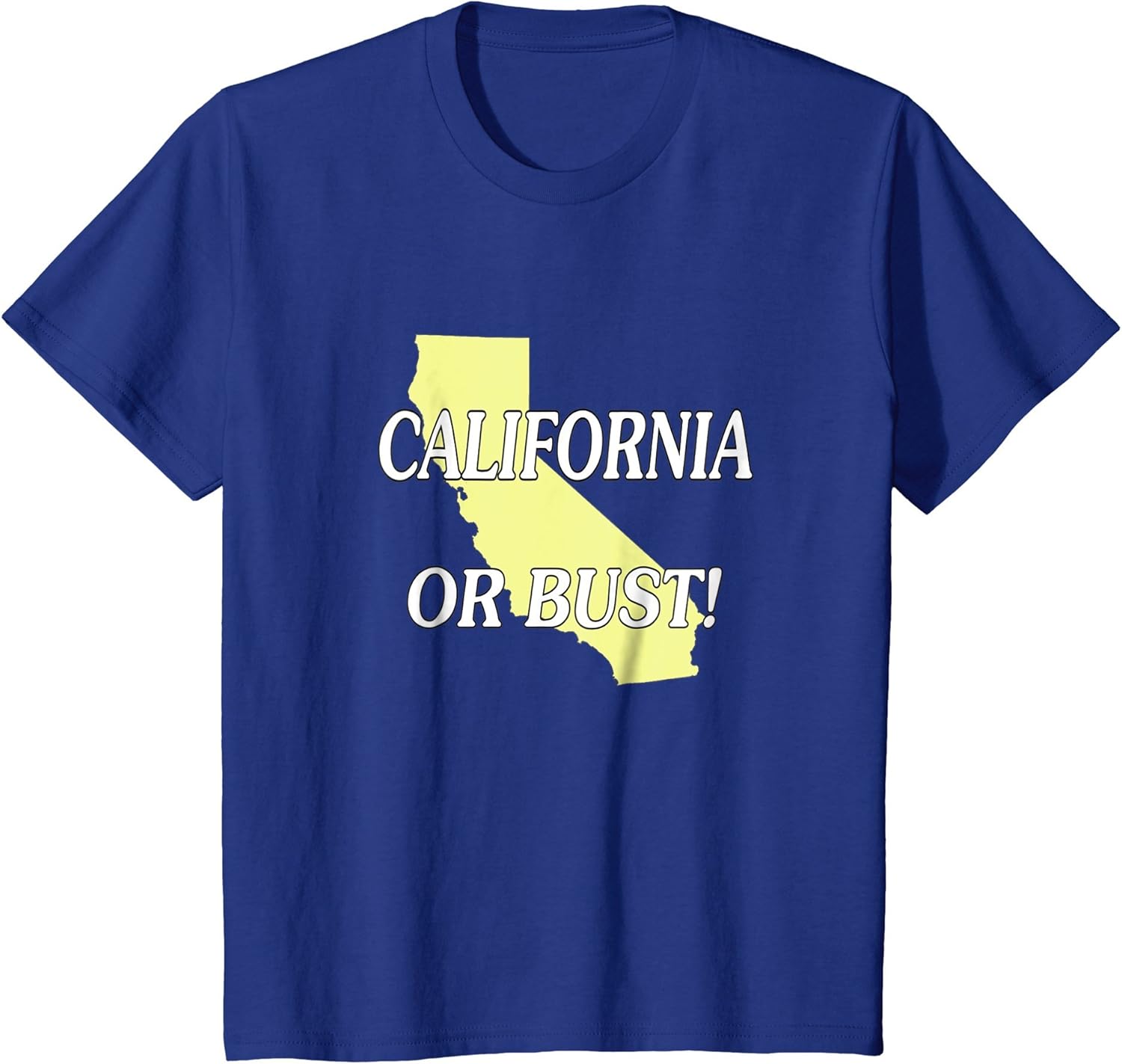 Amazon.com: California Or Bust T Shirt : Clothing, Shoes & Jewelry