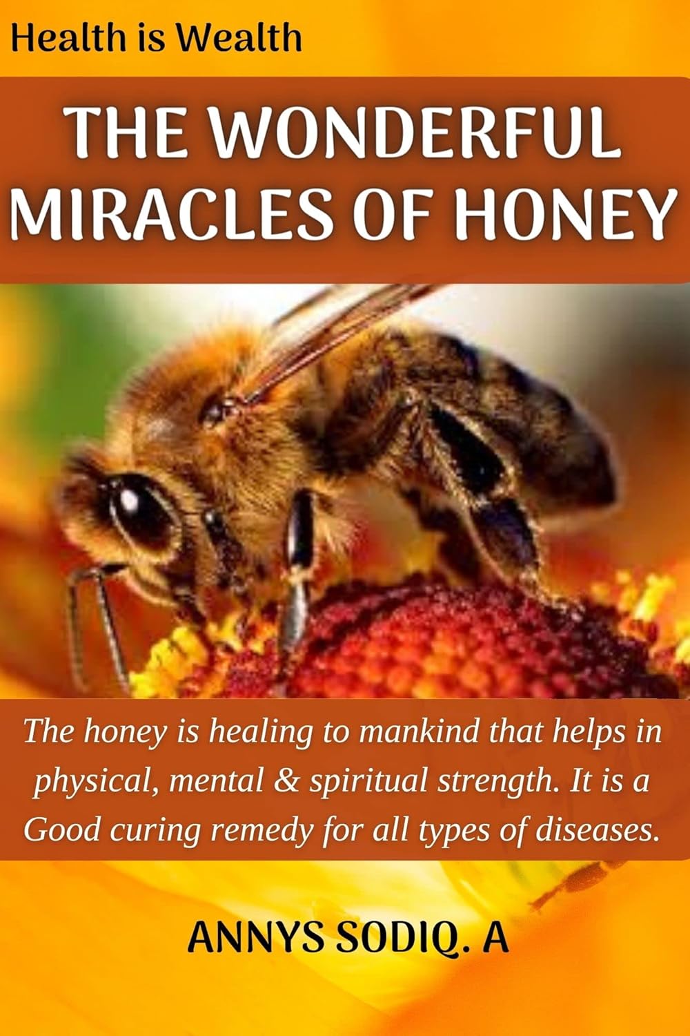 THE WONDERFUL MIRACLES OF HONEY: The honey is a healing to mankind that ...