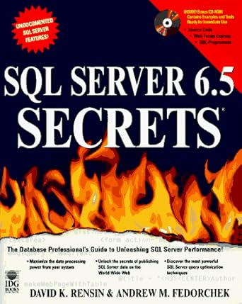SQL Server 6.5 Secrets: Rensin, David K., Fedorchek, Andrew M ...