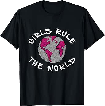 Amazon.com: Girls Rule The World Power T-Shirt Feminist Support Tee T ...