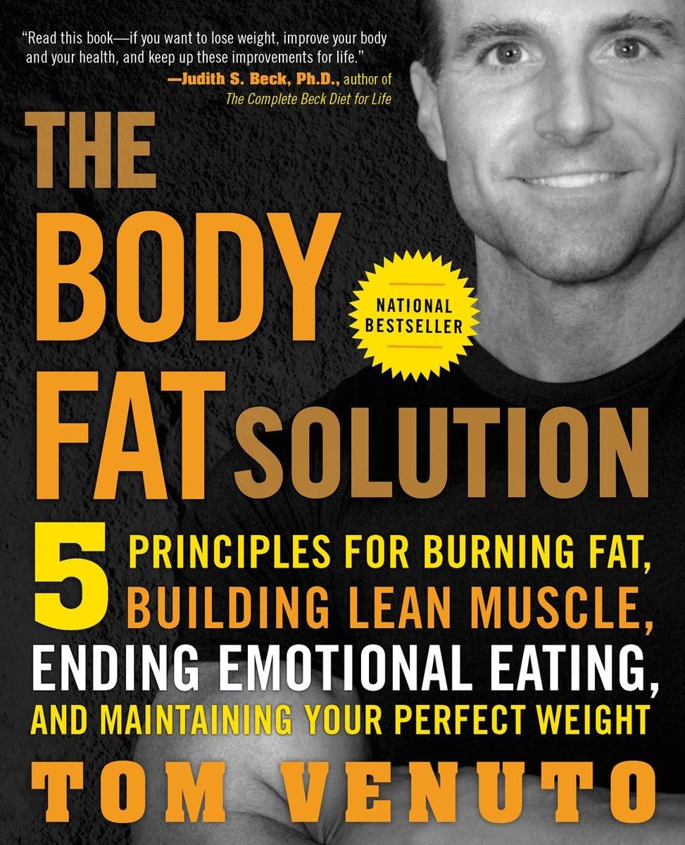 The Body Fat Solution: Five Principles for Burning Fat, Building Lean ...