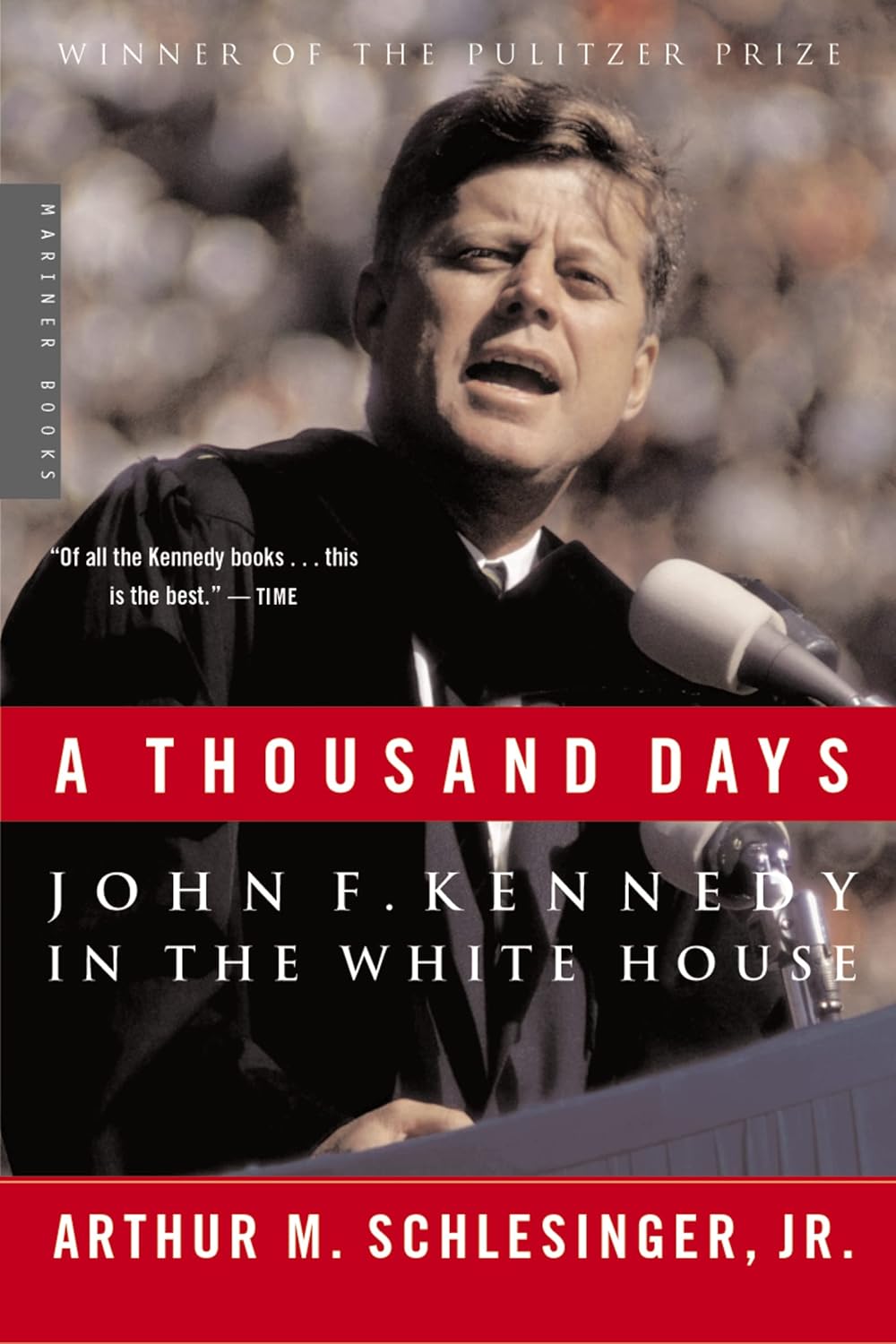 A Thousand Days: John F. Kennedy in the White House: Schlesinger Jr ...
