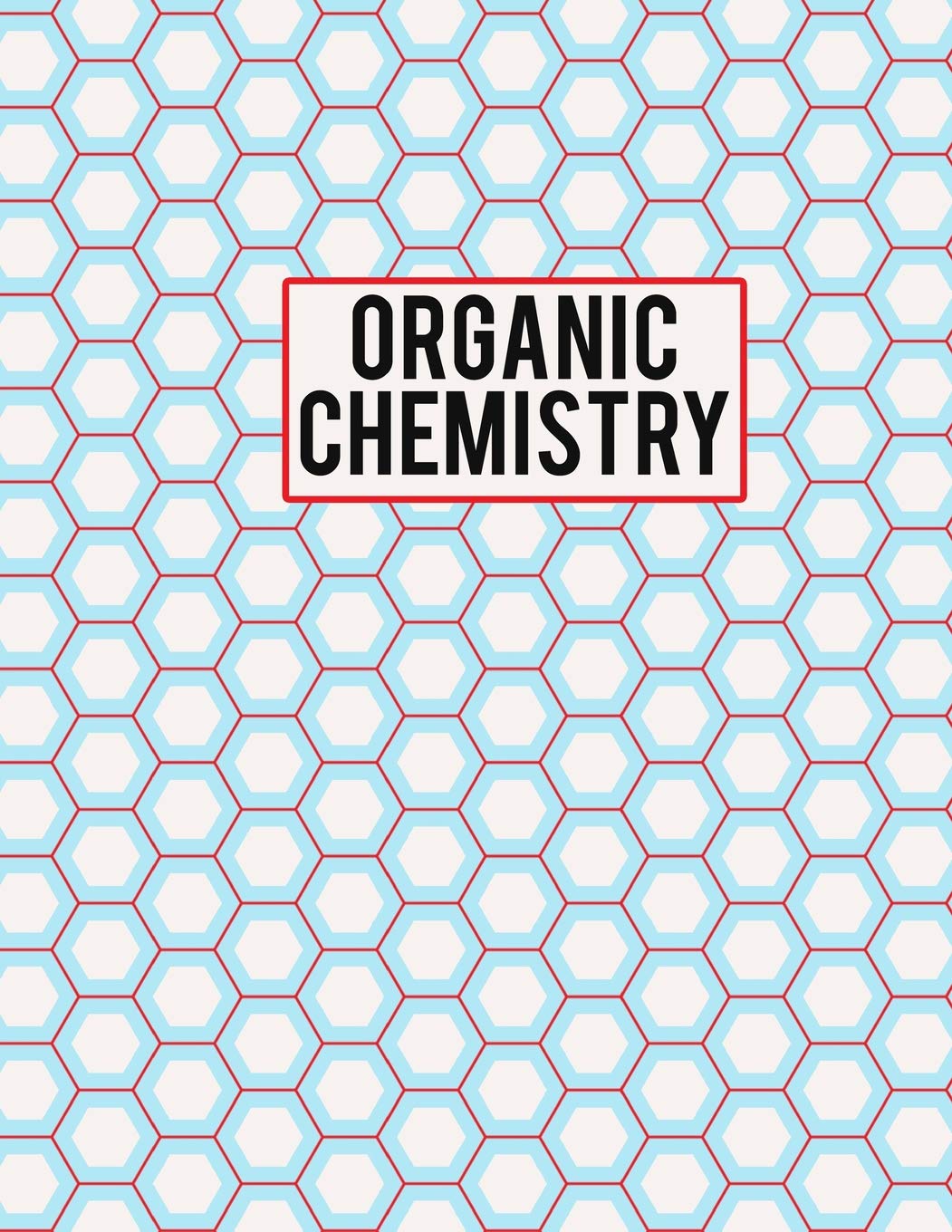 Organic Chemistry: Hexagonal Graph Paper + Lined Paper Notebook for ...