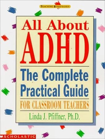 Buy All About Adhd: The Complete Practical Guide for Classroom Teachers ...