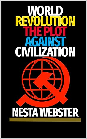 WORLD REVOLUTION : THE PLOT AGAINST CIVILIZATION (ORIGINAL MANUSCRIPT ...