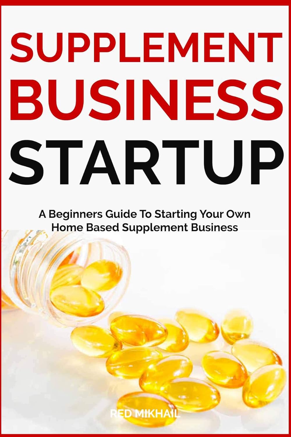 Amazon.com: SUPPLEMENT BUSINESS STARTUP: A Beginners Guide To Starting ...