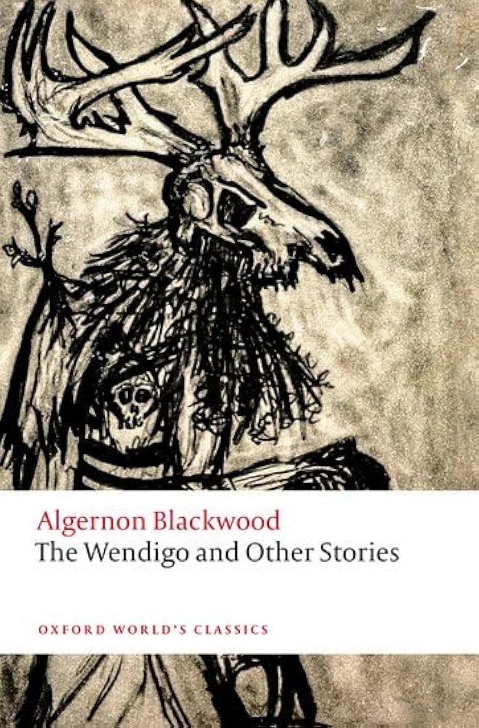 The Wendigo and Other Stories (Oxford World's Classics): Blackwood, Algernon, Worth, Aaron ...