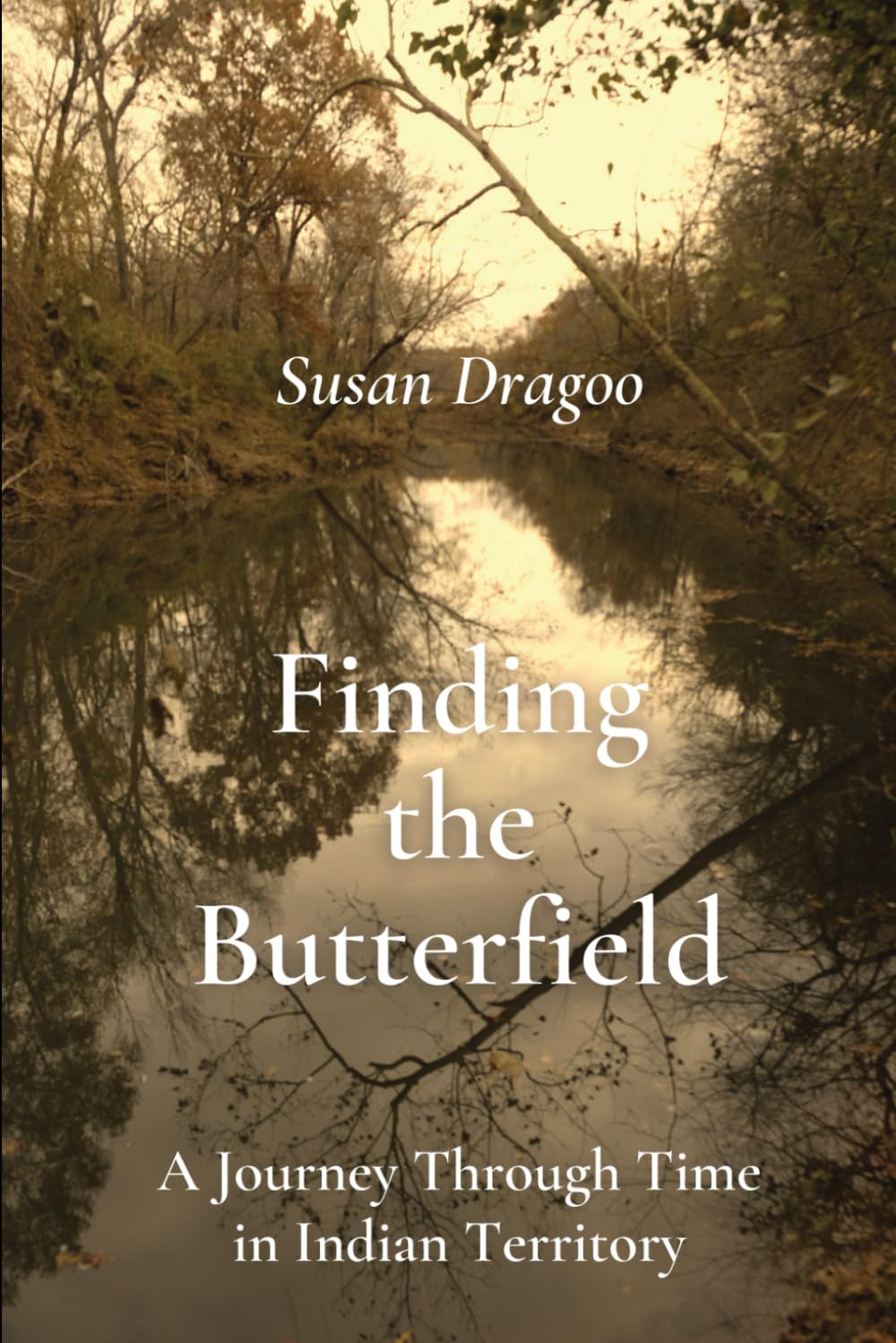 Finding the Butterfield: A Journey Through Time In Indian Territory ...