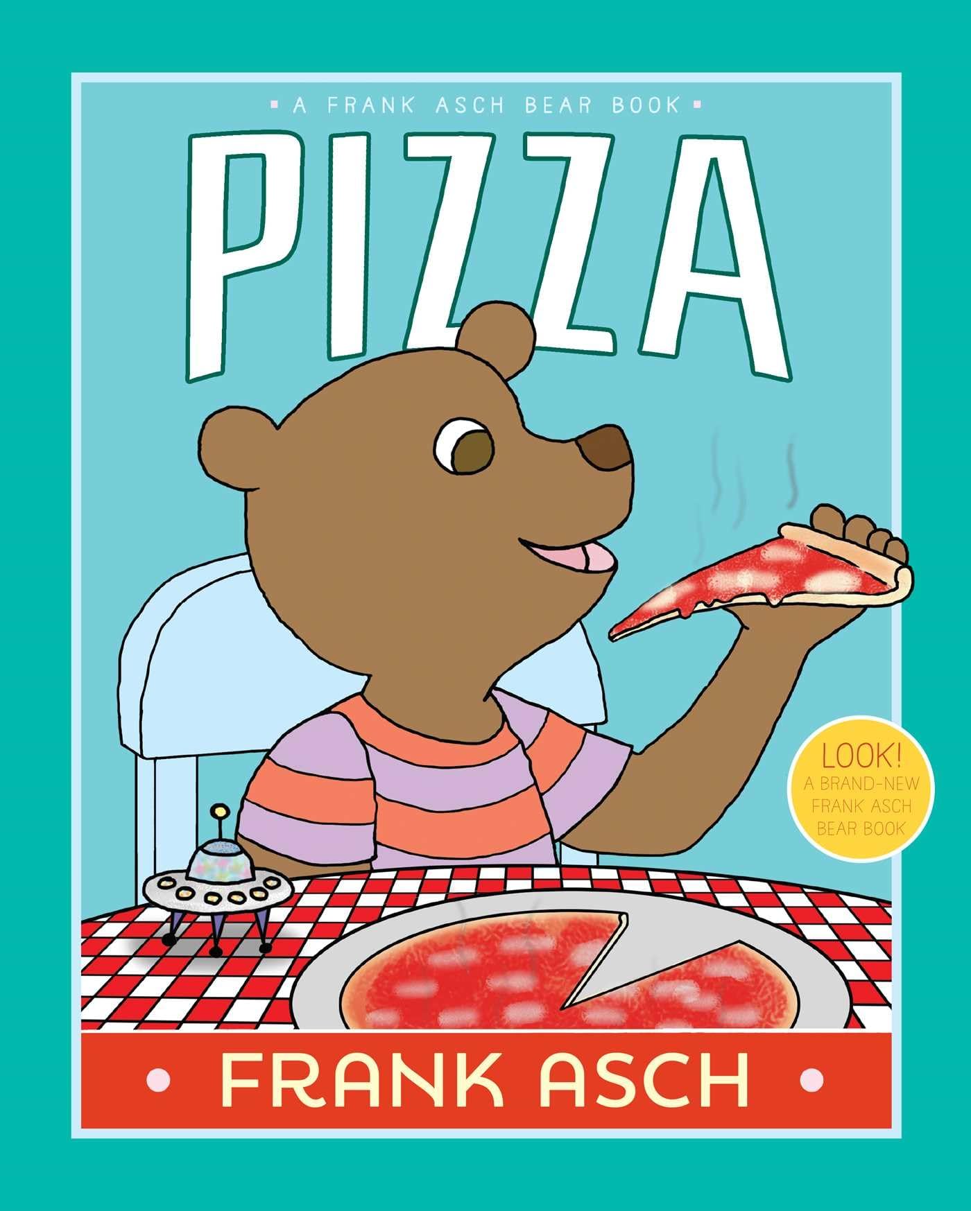 Pizza (A Frank Asch Bear Book): Asch, Frank, Asch, Frank: 9781442466753 ...